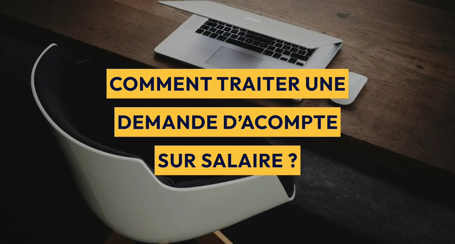 Comment traiter une demande d’acompte sur salaire